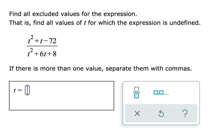 Solved Find all excluded values for the expression. That is, | Chegg.com