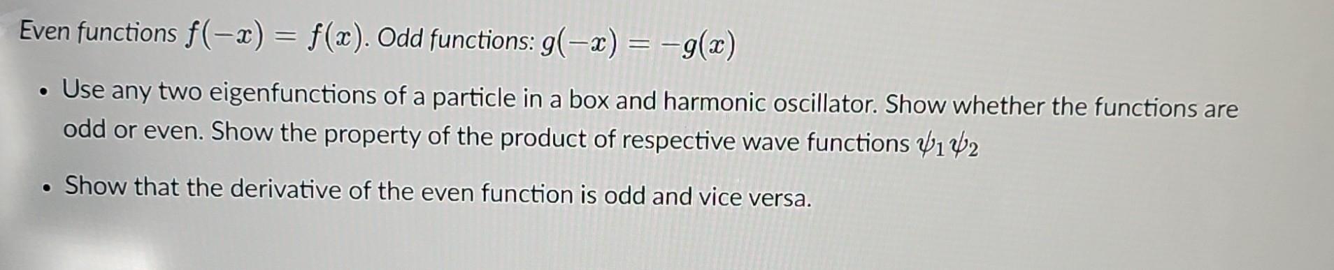 Solved Even functions f(−x)=f(x). Odd functions: g(−x)=−g(x) | Chegg.com