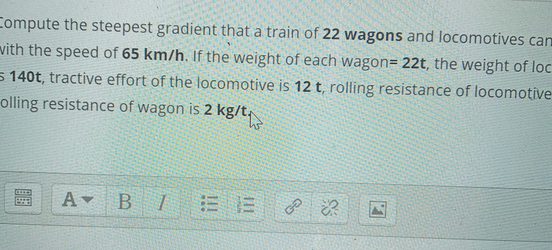 Solved Compute the steepest gradient that a train of 22 | Chegg.com