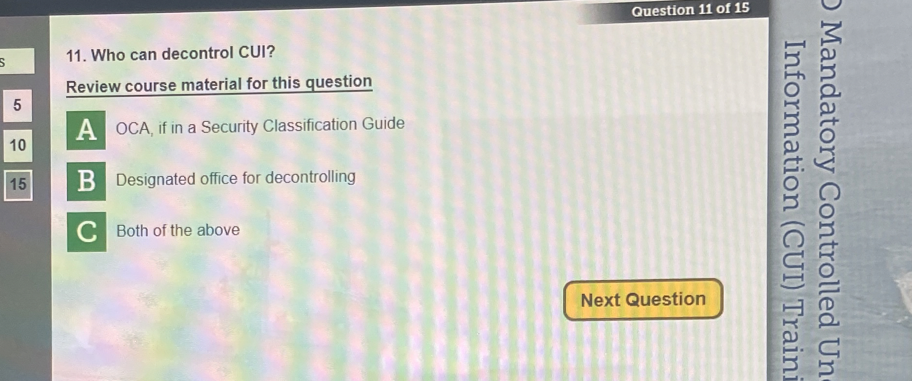 Solved Question 11 ﻿of 15Who can decontrol CUI?Review course | Chegg.com