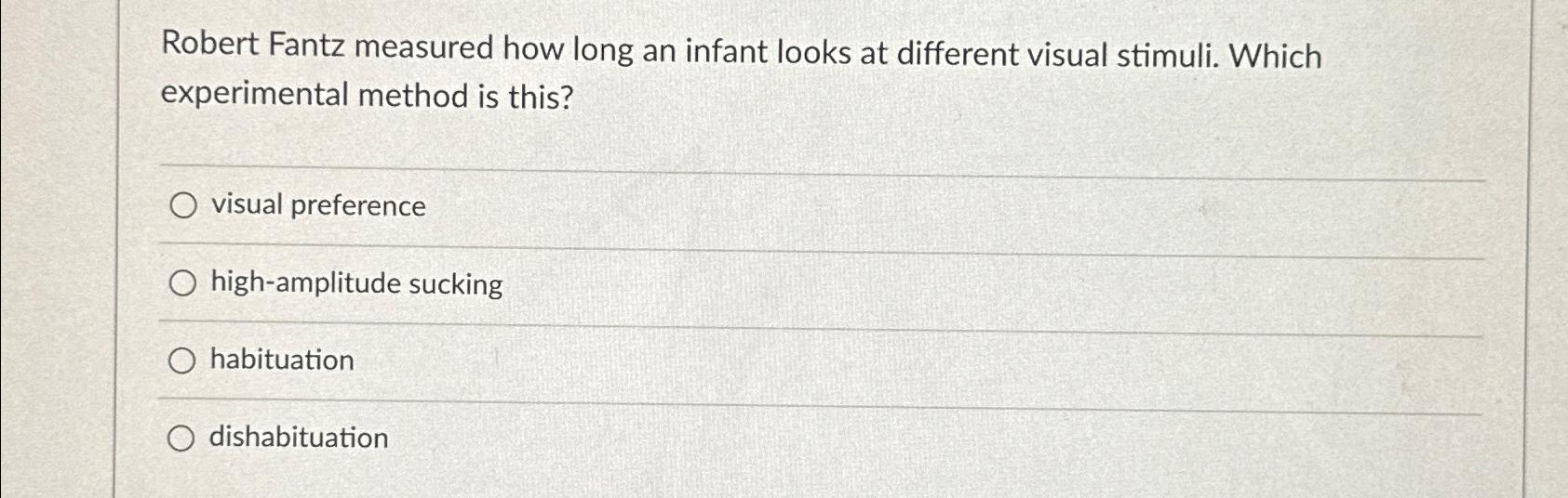 Solved Robert Fantz measured how long an infant looks at | Chegg.com