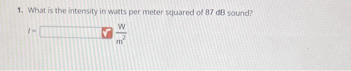 Solved 1. What is the intensity in watts per meter squared | Chegg.com