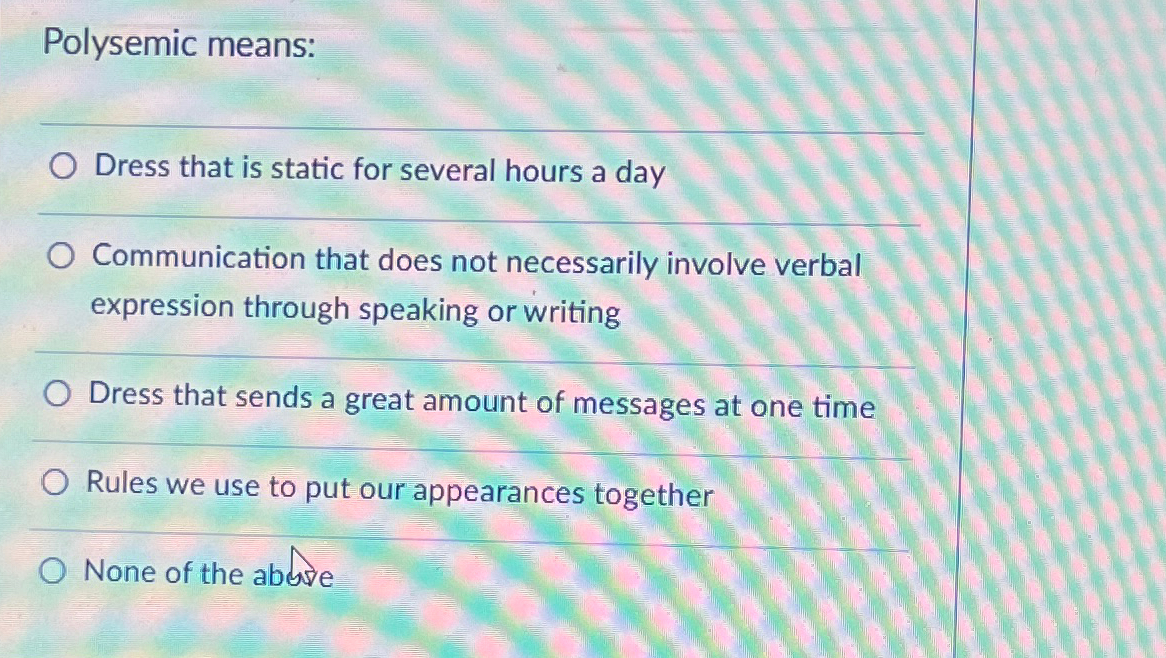 Solved Polysemic means:Dress that is static for several | Chegg.com