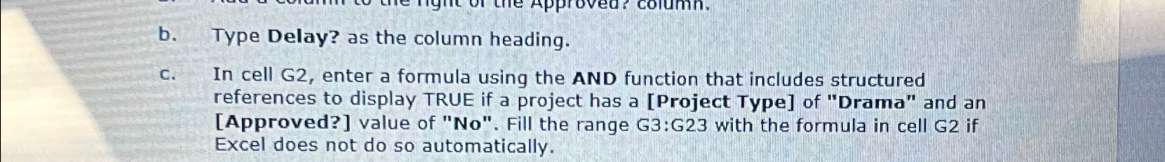 Solved b. ﻿Type Delay? as the column heading.c. ﻿In cell G2, | Chegg.com