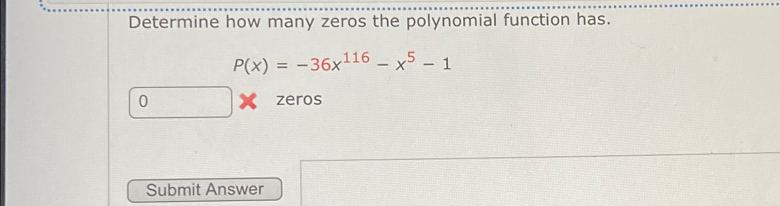 Solved Determine how many zeros the polynomial function | Chegg.com