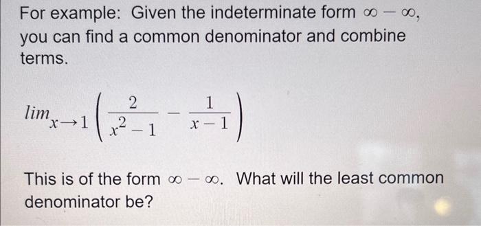 Solved For example: Given the indeterminate form ∞−∞, you | Chegg.com