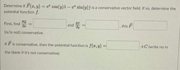 Solved Determine if F(x,y)=excos(y) ^−exsin(y) ^ is a | Chegg.com