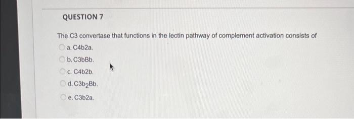 Solved The C3 convertase that functions in the lectin | Chegg.com