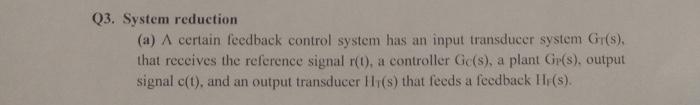 Solved Q3. System reduction (a) ∧ certain feedback control | Chegg.com Solved Q3. System reduction (a) ∧ certain feedback control | Chegg.com