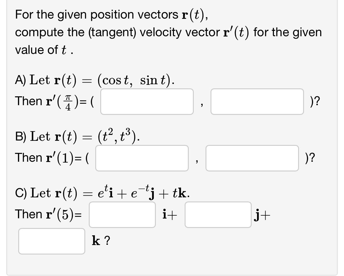 Solved For the given position vectors r(t), ﻿compute the | Chegg.com