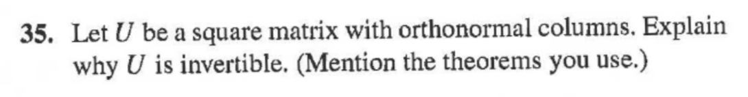 Solved Let U ﻿be a square matrix with orthonormal columns. | Chegg.com