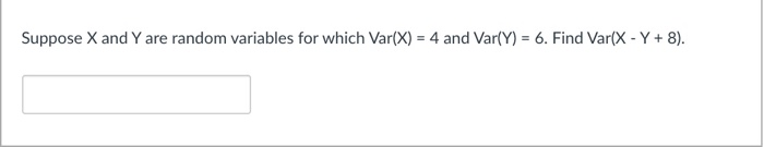 Solved Suppose X and Y are random variables for which Var(X) | Chegg.com
