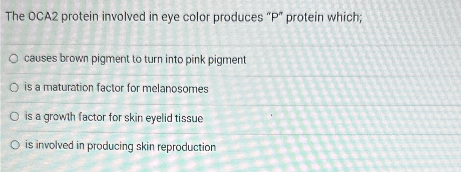 Solved The OCA2 ﻿protein involved in eye color produces | Chegg.com