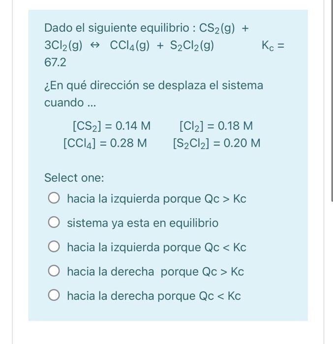 Solved Dado el siguiente equilibrio : CS2(g) + 3C12(g) + | Chegg.com