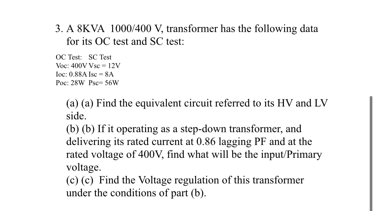Solved A 8KVA1000400V, ﻿transformer has the following data | Chegg.com