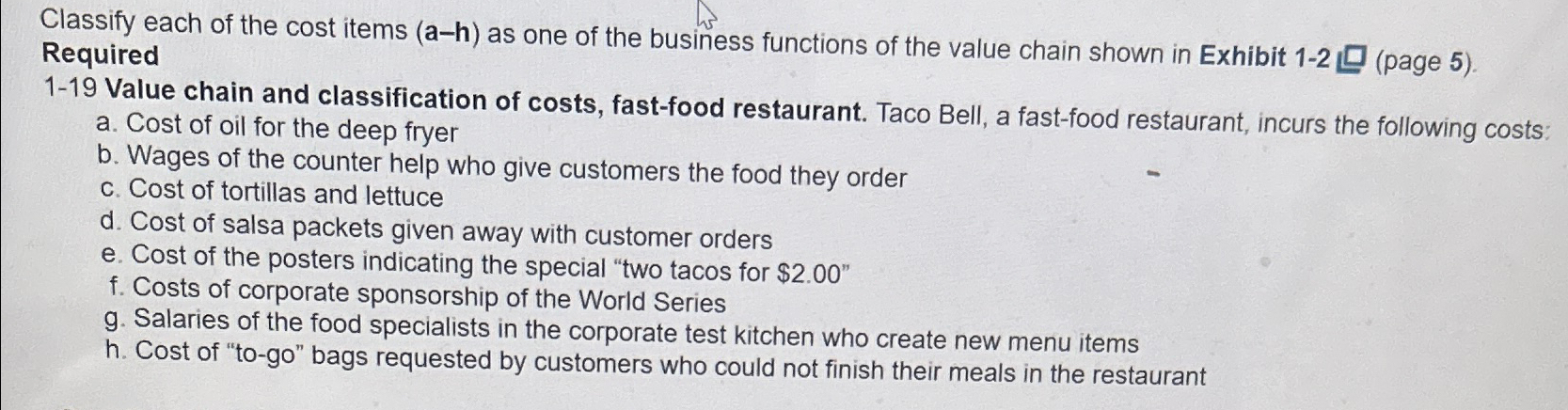 Solved Classify each of the cost items (a-h) ﻿as one of the | Chegg.com