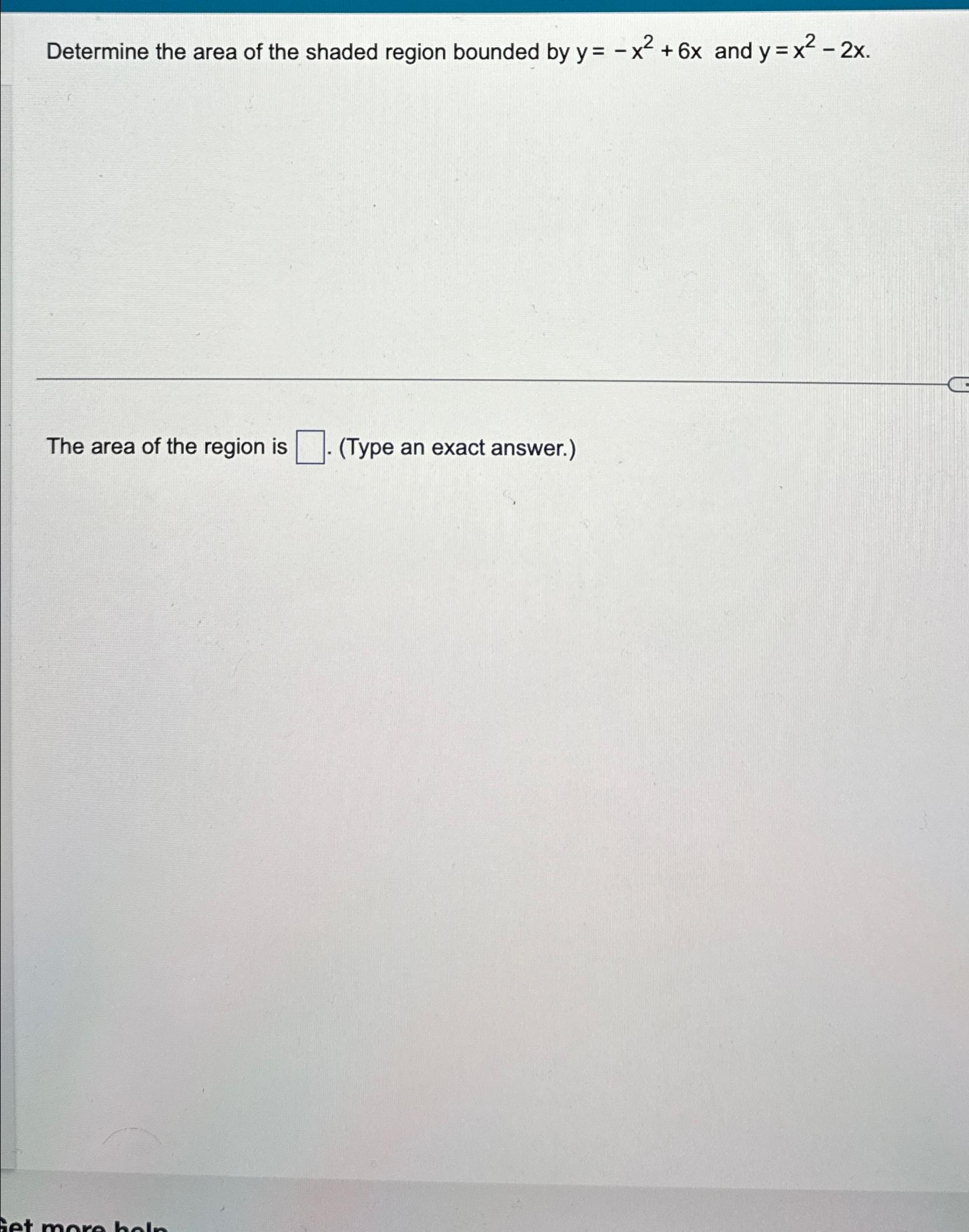 Solved Determine the area of the shaded region bounded by | Chegg.com