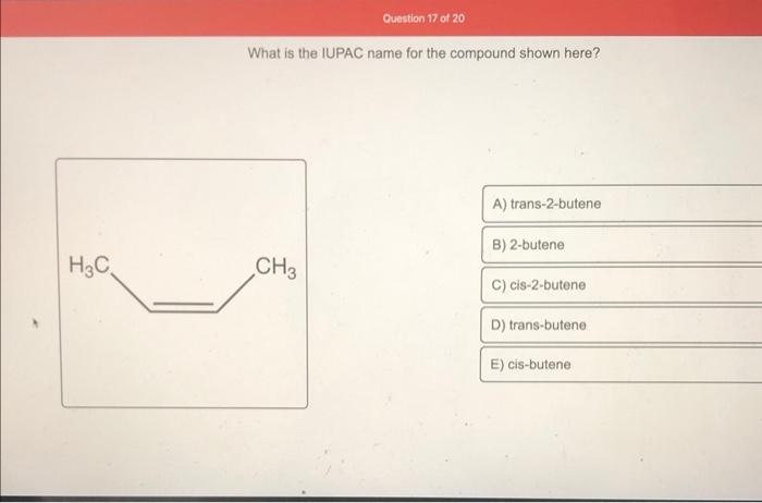 Solved What is the IUPAC name for the compound shown here? A | Chegg.com