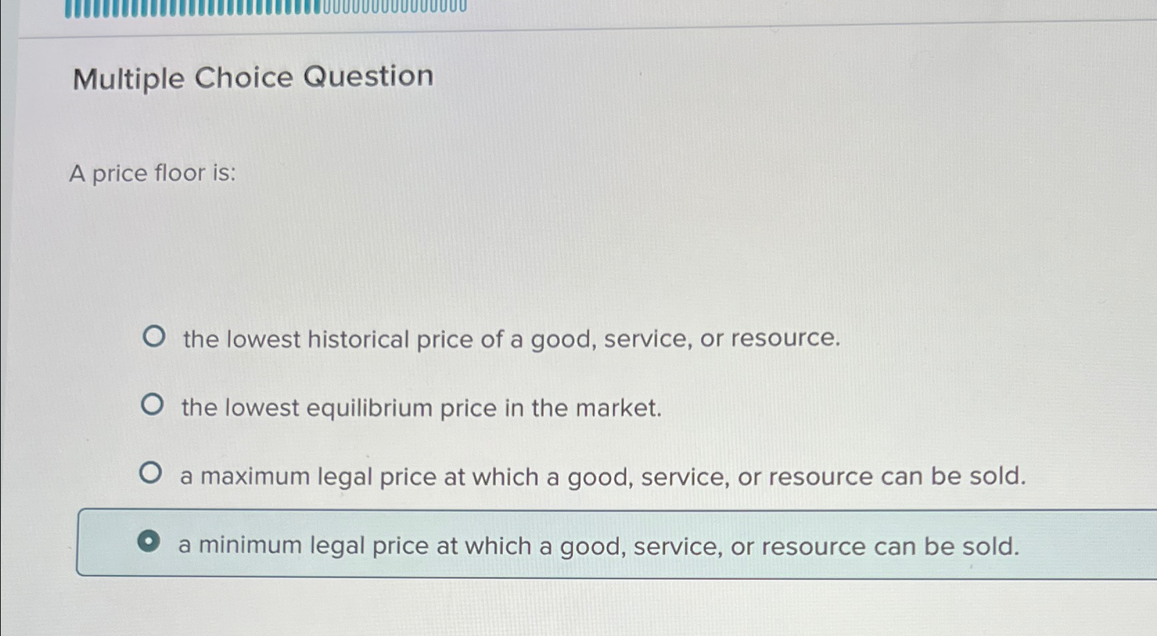 Solved Multiple Choice QuestionA price floor is:the lowest | Chegg.com