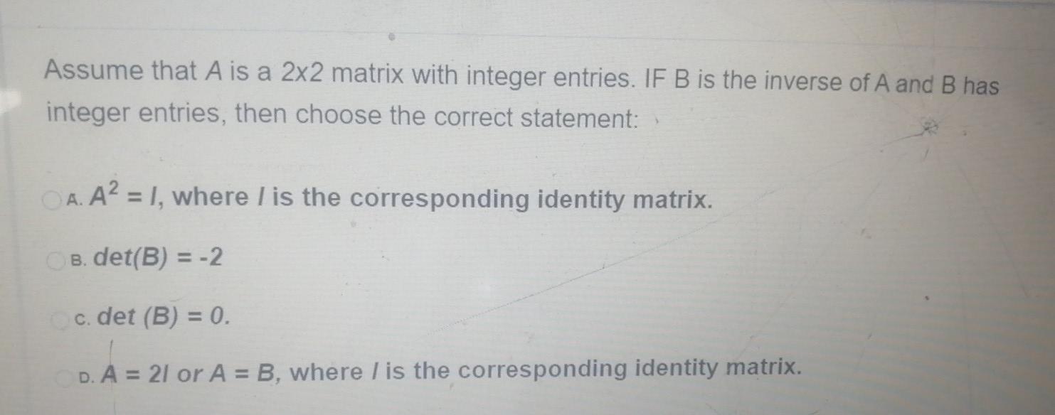 Solved Assume that A is a 2x2 matrix with integer entries. | Chegg.com