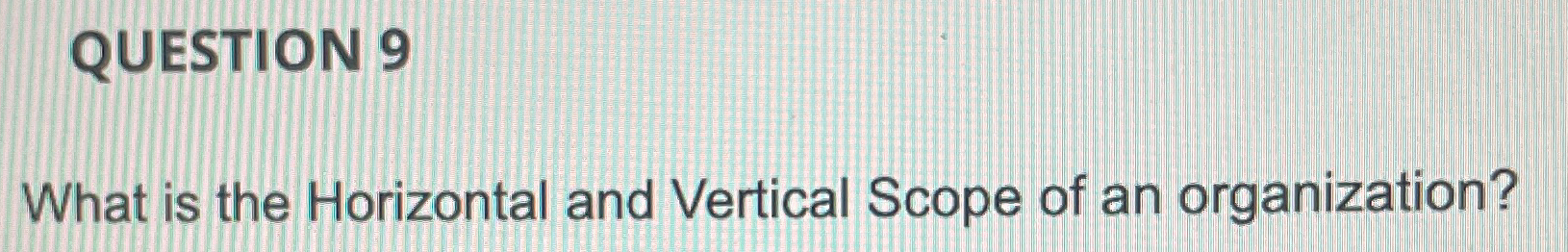 Solved What is the Horizontal and Vertical Scope of an | Chegg.com