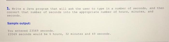 Solved 1. Write a Java program that will ask the user to | Chegg.com