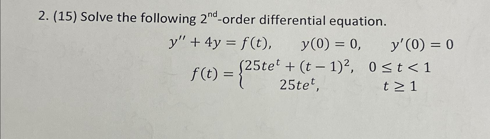 Solved (15) ﻿Solve the following 2nd -order differential | Chegg.com