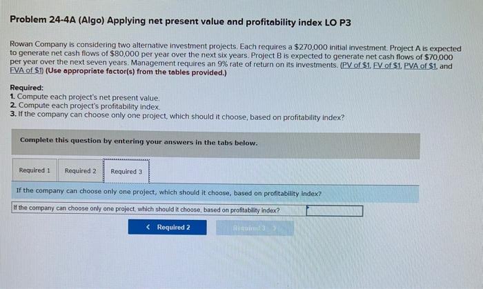 Solved Problem 24-4A (Algo) Applying net present value and | Chegg.com