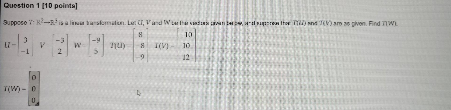 Solved Question 1 (10 points] Suppose T: R2 R3 is a linear | Chegg.com