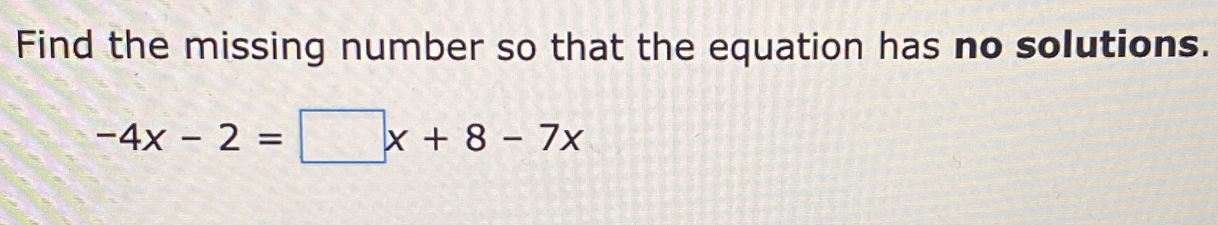 Solved Find the missing number so that the equation has no | Chegg.com
