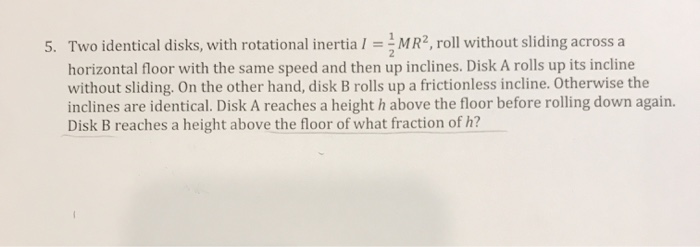 Solved 5. Two identical disks, with rotational inertia l = | Chegg.com