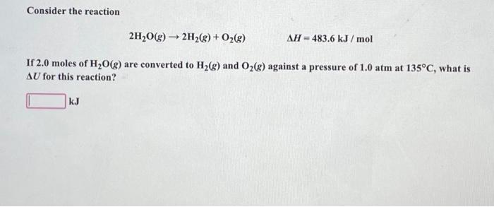 Solved Consider the reaction 2H2O(g) + 2H2(g) + O2(g) | Chegg.com