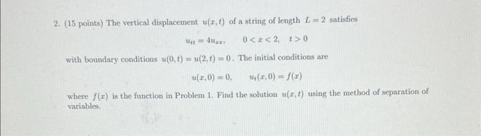 Solved 2. ( 15 points) The vertical displacement u(x,t) of a | Chegg.com