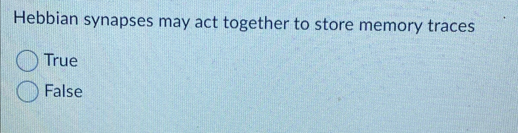 Solved Hebbian synapses may act together to store memory | Chegg.com