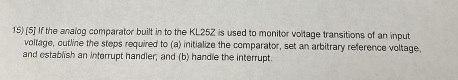 Solved [5] ﻿If the analog comparator built in to the KL25Z | Chegg.com