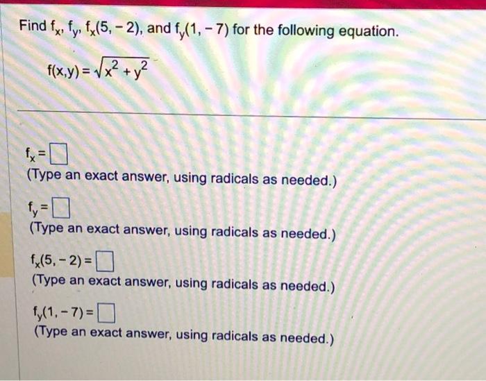 Solved Find fx,fy,fx(5,−2), and fy(1,−7) for the following | Chegg.com