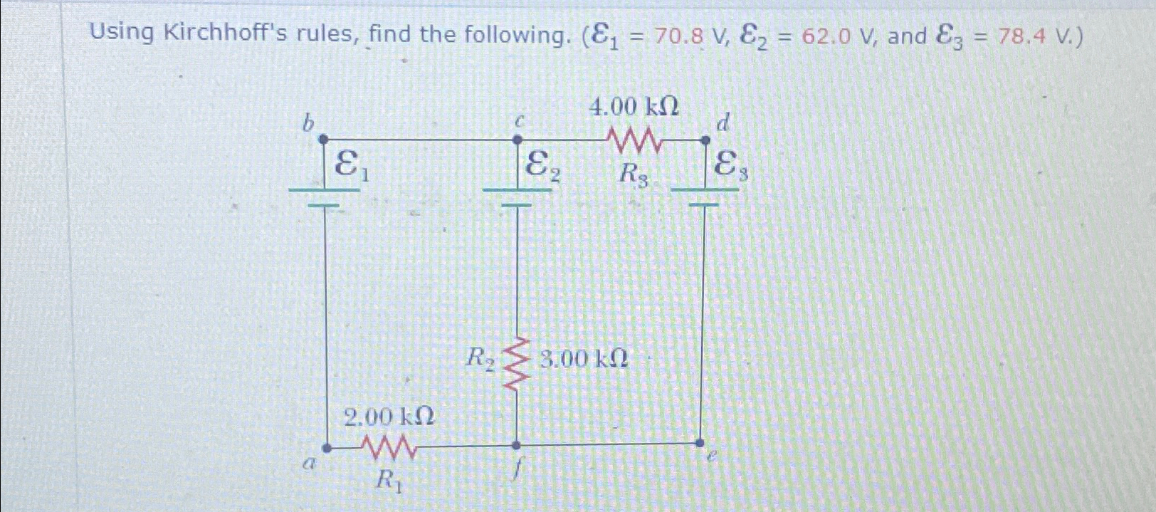Using Kirchhoff's rules, find the following. , ﻿and | Chegg.com