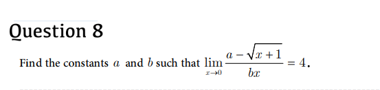 Solved Question 8Find the constants a and b ﻿such that | Chegg.com