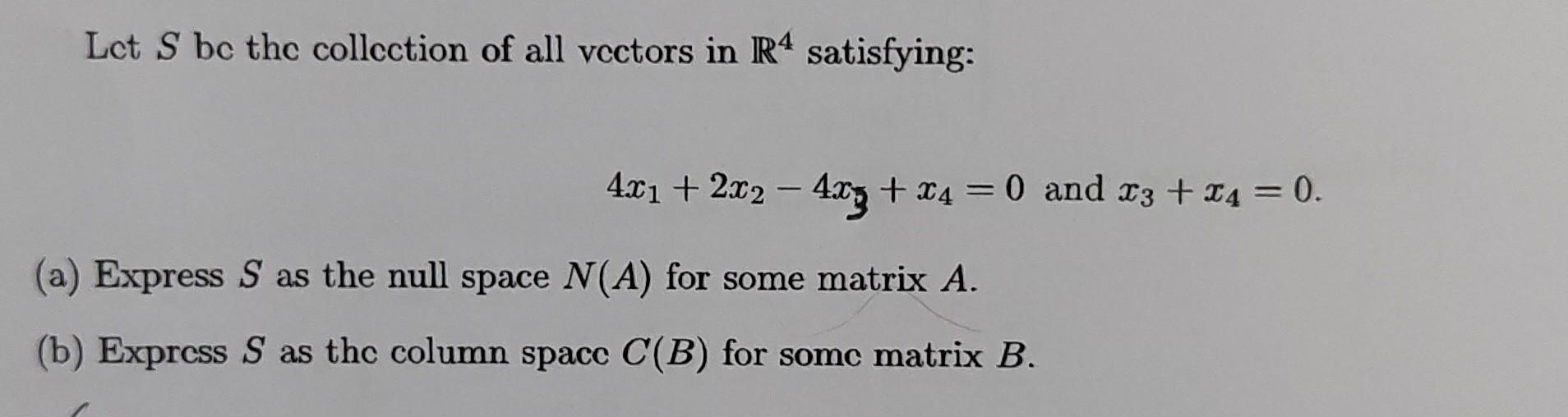 Solved Let S be the collection of all vectors in R4 | Chegg.com