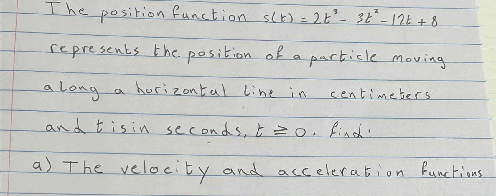 Solved The Position Function S T 2t3 3t2 12t 8 ﻿represents