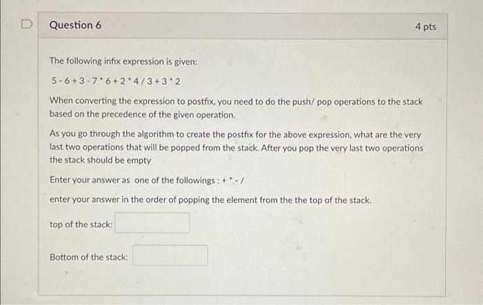 Solved Question 6 4 pts The following infix expression is | Chegg.com