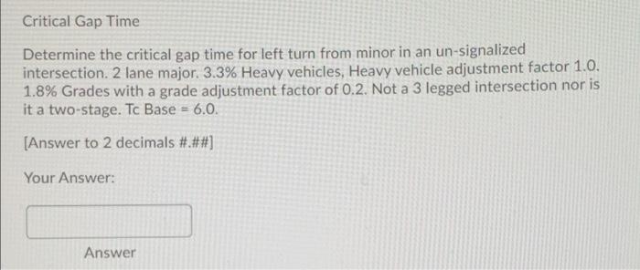 Solved Critical Gap Time Determine the critical gap time for | Chegg.com