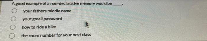 Solved A B C D A good example of a non-declarative memory | Chegg.com