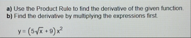 Solved a) ﻿Use the Product Rule to find the derivative of | Chegg.com
