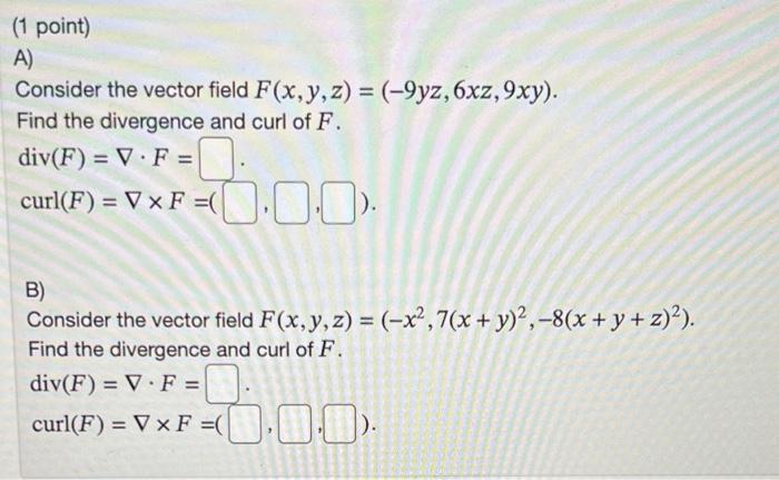 Solved A) Consider the vector field F(x,y,z)=(−9yz,6xz,9xy). | Chegg.com