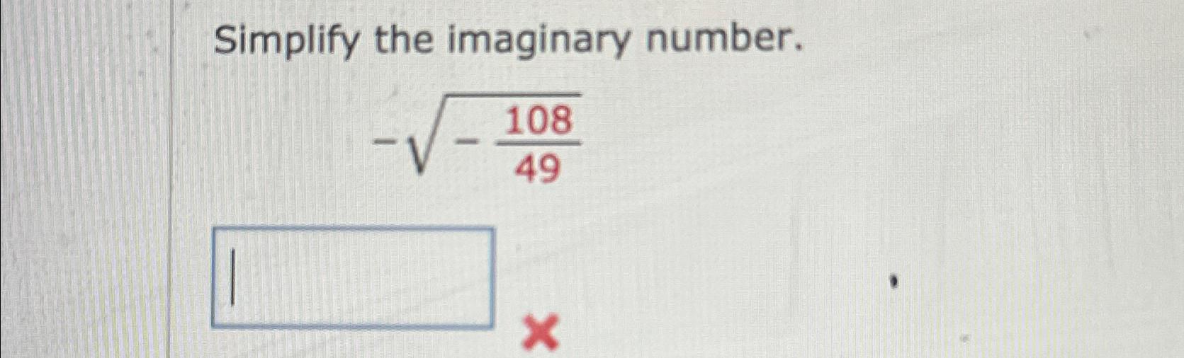 Solved Simplify the imaginary number.--108492 | Chegg.com