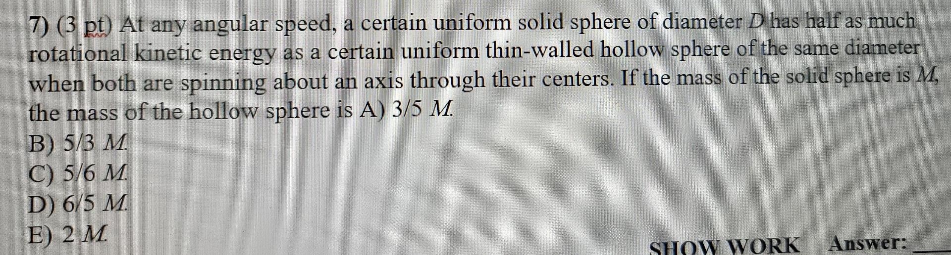 Solved 7) (3 pt) At any angular speed, a certain uniform | Chegg.com