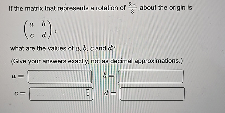 Solved If the matrix that represents a rotation of 2π3 | Chegg.com