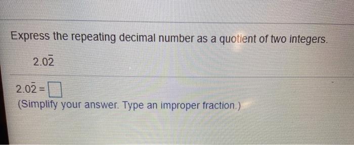 Solved Express the repeating decimal number as a quotient of | Chegg.com