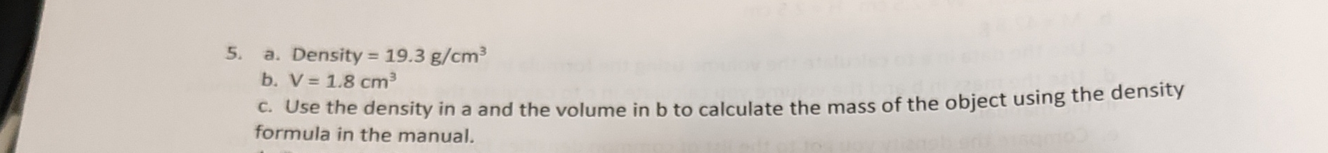 Solved a. ﻿Density =19.3gcm3b. V=1.8cm3c. ﻿Use the density | Chegg.com